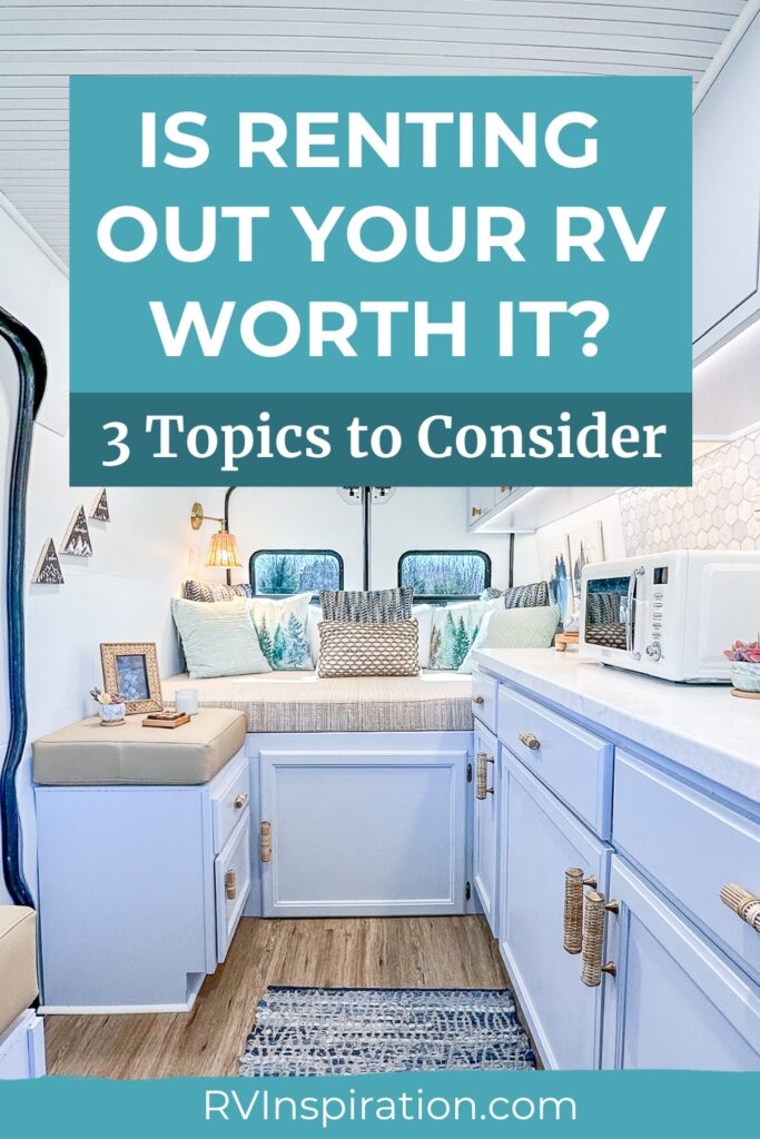Is Renting Out Your RV Worth It? 3 Topics to Consider. | RV Inspiration